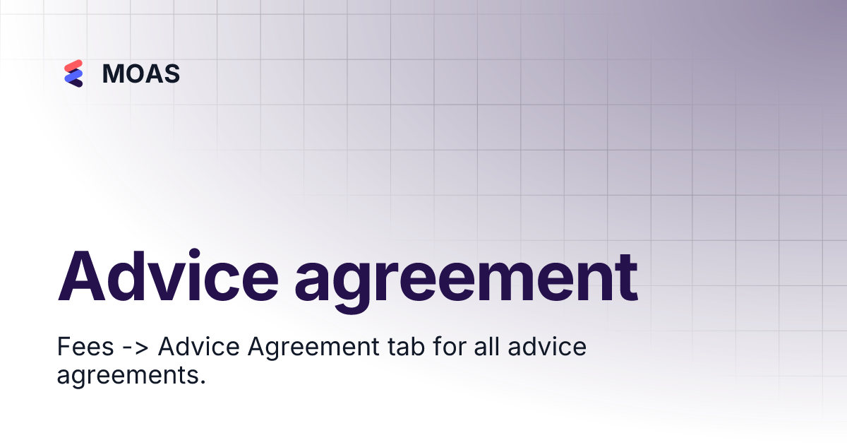 Advice agreement | MOAS